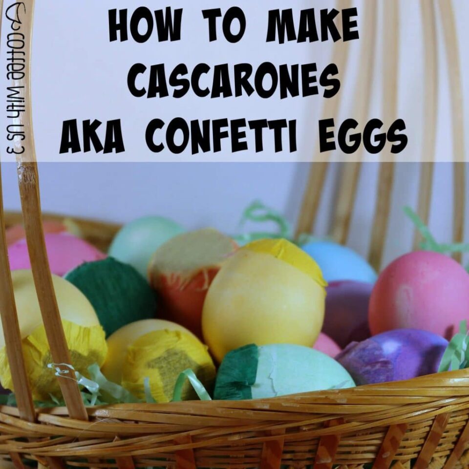 How to Make Cascarones aka Confetti Eggs | Coffee With Us 3