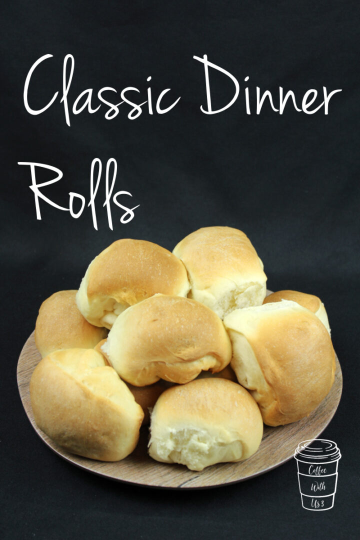 Classic Dinner Rolls | Coffee With Us 3
