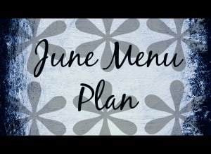 June Menu Plan | Coffee With Us 3