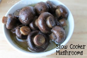 Slow Cooker Mushrooms | Coffee With Us 3