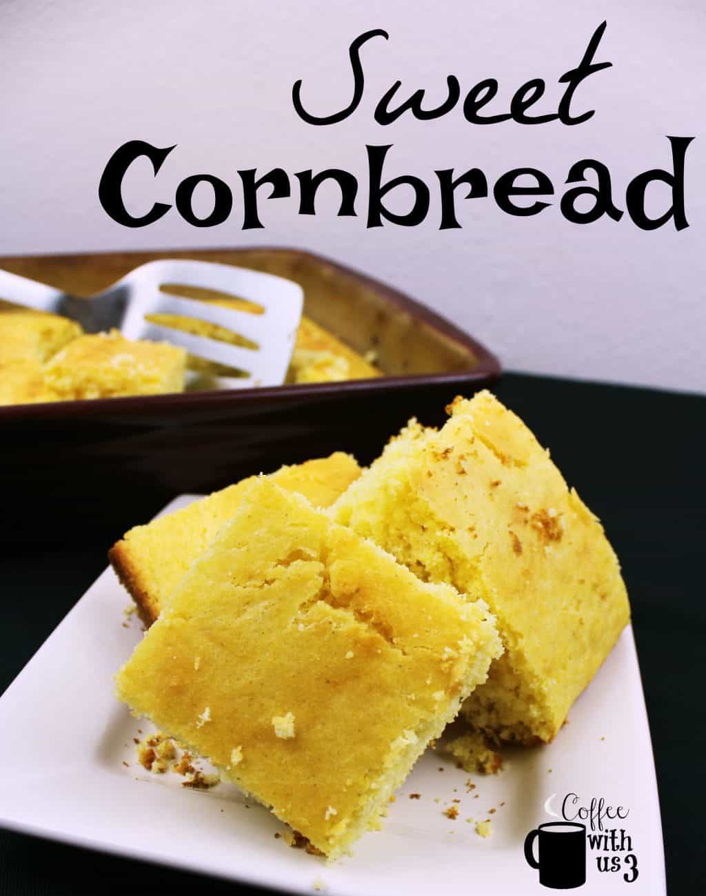 Sweet Cornbread | Coffee With Us 3