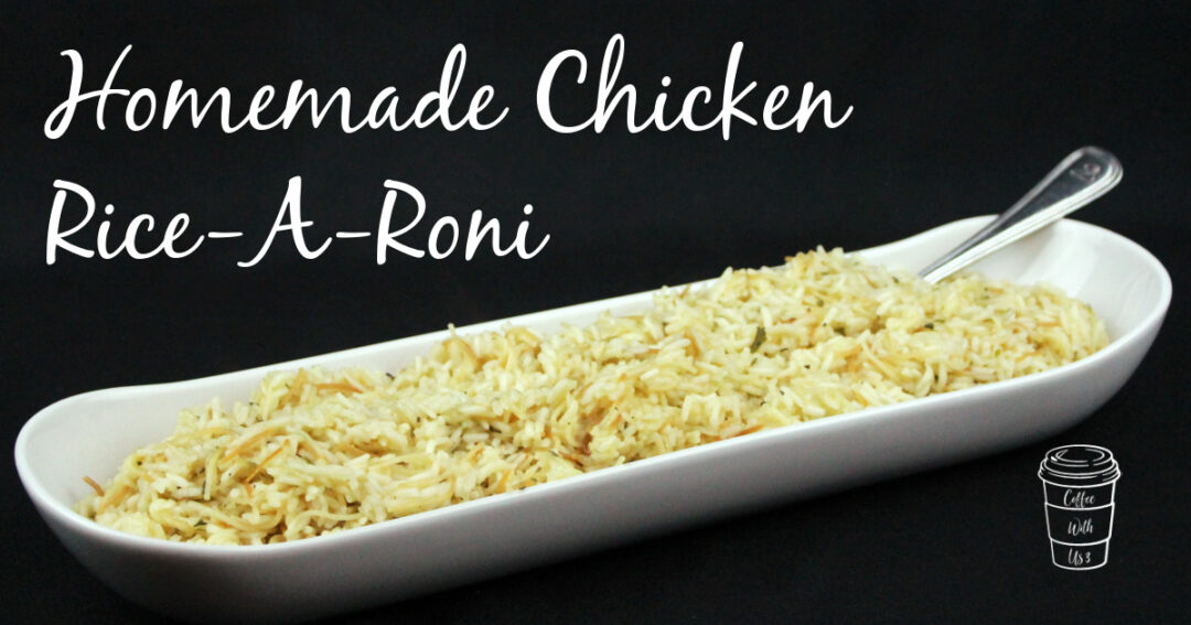 Homemade Chicken Rice A Roni | Coffee With Us 3